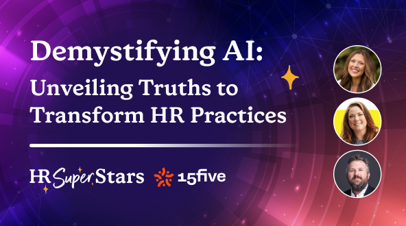 Demystifying AI: Unveiling Truths to Transform HR Practices - 15Five Demystifying AI: Unveiling Truths to Transform HR Practices - 15Five